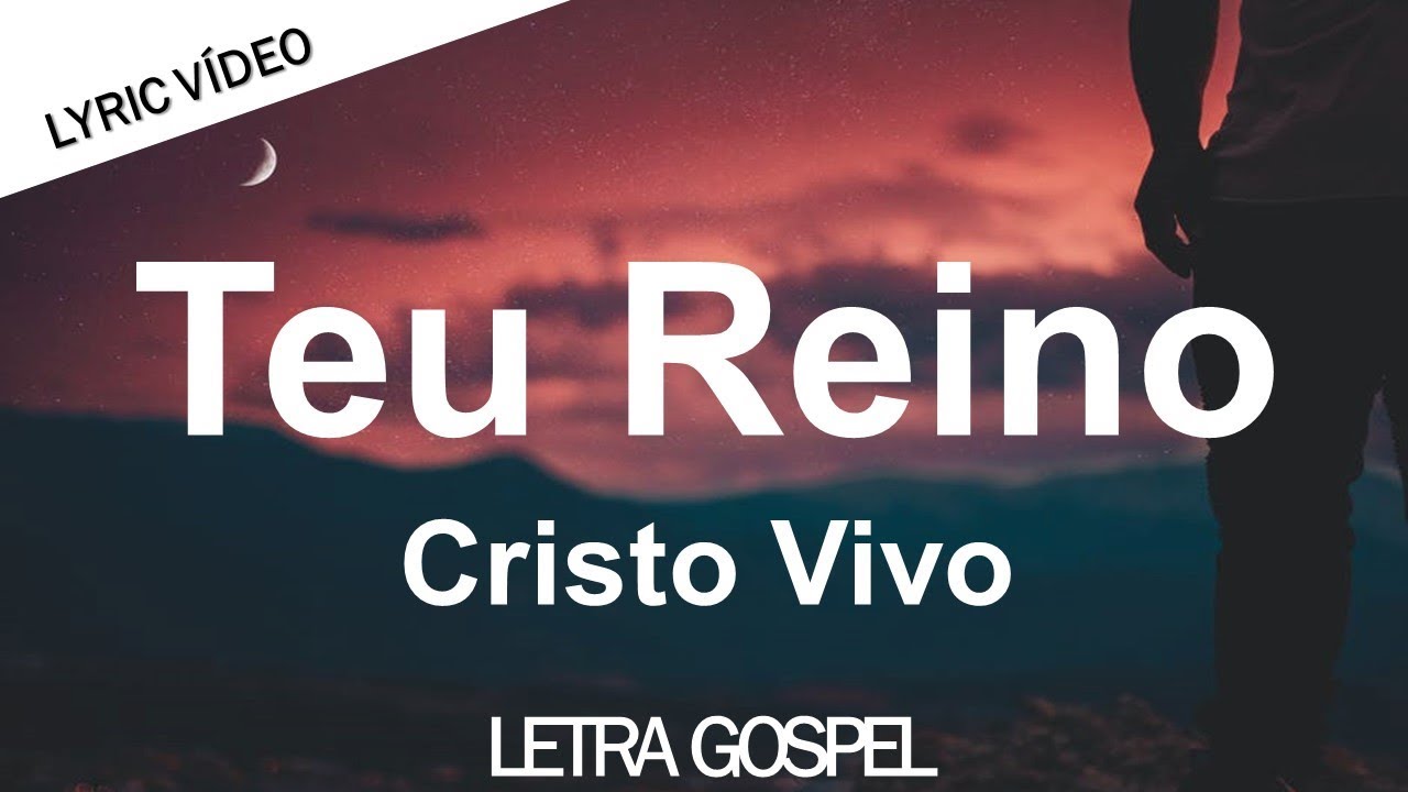 Teu Reino - Ministério Cristo Vivo - Cifra Simplificada